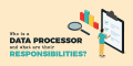 What Is A Data Processor Under GDPR? | MetaCompliance