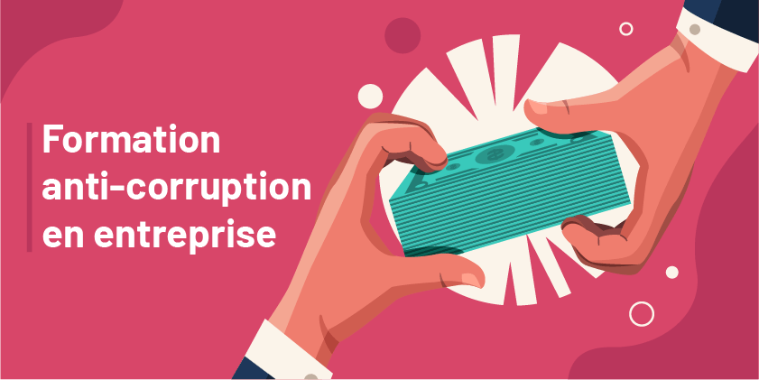Formation anti-corruption en entreprise : nos meilleurs conseils